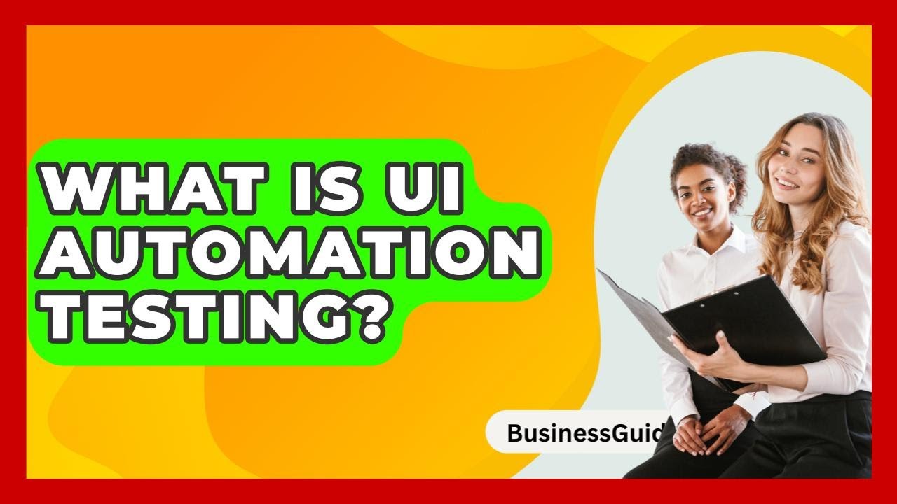 What Is UI Automation Testing? - BusinessGuide360.com - YouTube