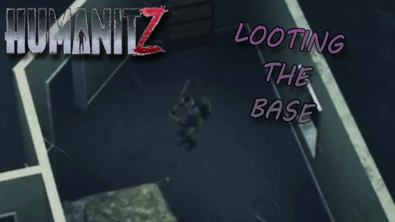 looting The Base Humanitz |Gameplay - YouTube