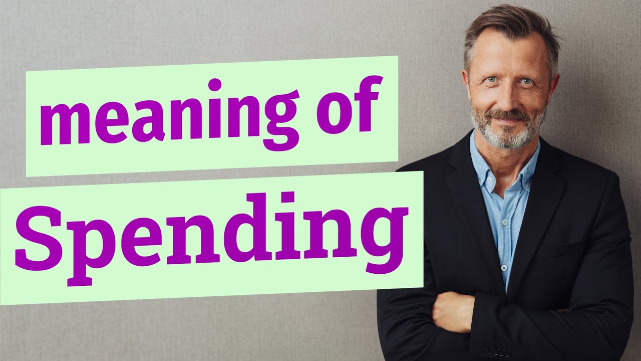 Spending | Meaning of spending 📖 📖 - YouTube