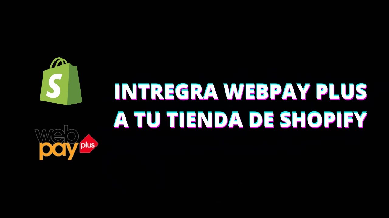 Integra WebPay plus a tu tienda de Shopify - YouTube