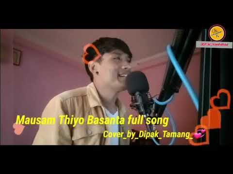 मौसम थियो वसन्त हर दिन सुनौलो थियो|| cover by deepak tamang - YouTube
