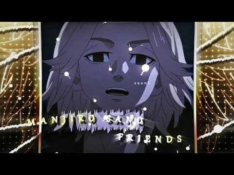 Manjiro san [ Amv/Edit ] Friends | saani.h_ - YouTube