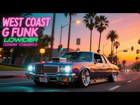 West Coast G Funk || Lowrider Classics & Old School Funk Vibes - YouTube
