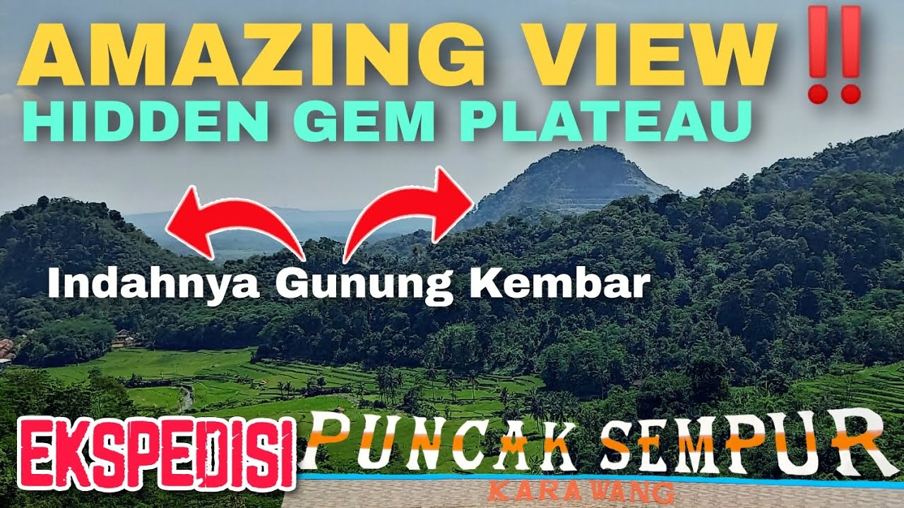 INDAHNYA Gunung KEMBAR‼️AMAZING VIEW Dari Puncak #SEMPUR Karawang ...