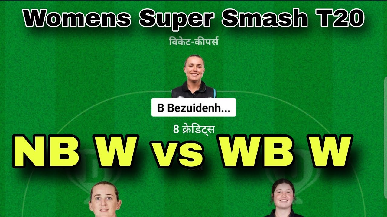 NB W vs WB W Dream11 Team | Womens Super Smash T20 - YouTube
