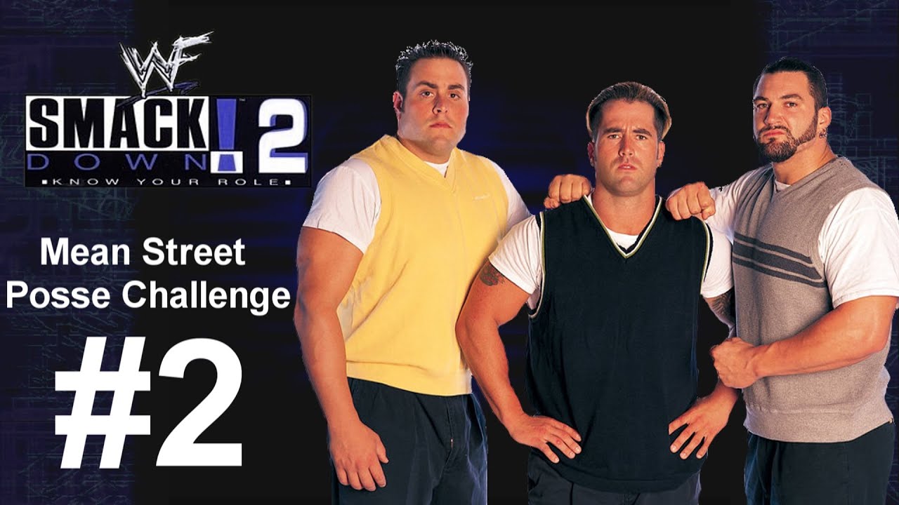 WWF Smackdown 2: Mean Street Posse Challenge attempt #2 - YouTube