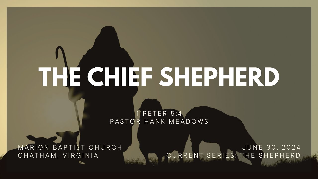 The Chief Shepherd (06.30.2024) - YouTube