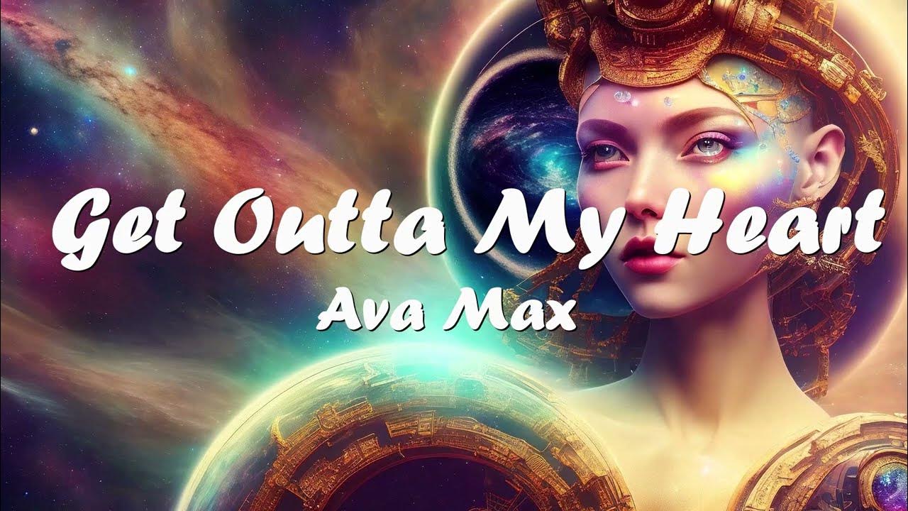 Ava Max – Get Outta My Heart (Lyrics) 💗♫ - YouTube