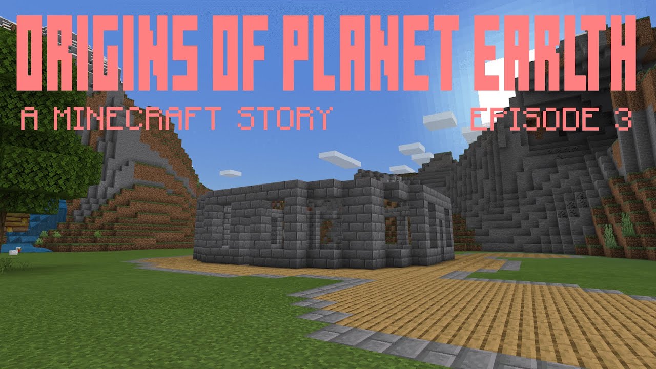 Origins of Planet Earlth: A Minecraft Story - Episode 3: Foundations ...