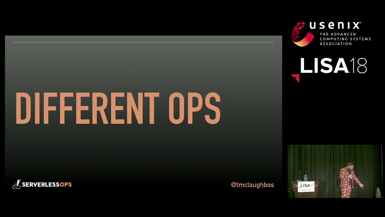 LISA18 - Serverless Ops: What to Do / This is What We Do, When the Server Goes Away - YouTube