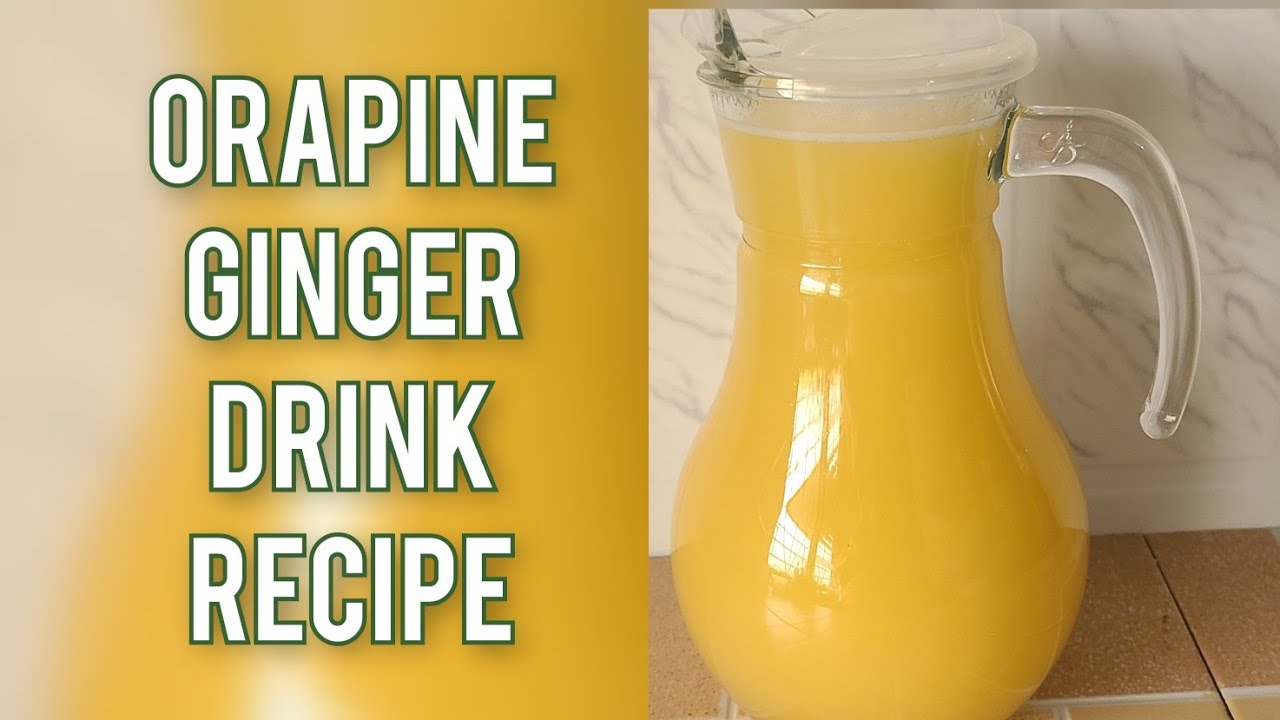 ORAPINE Ginger Drink Recipe - YouTube
