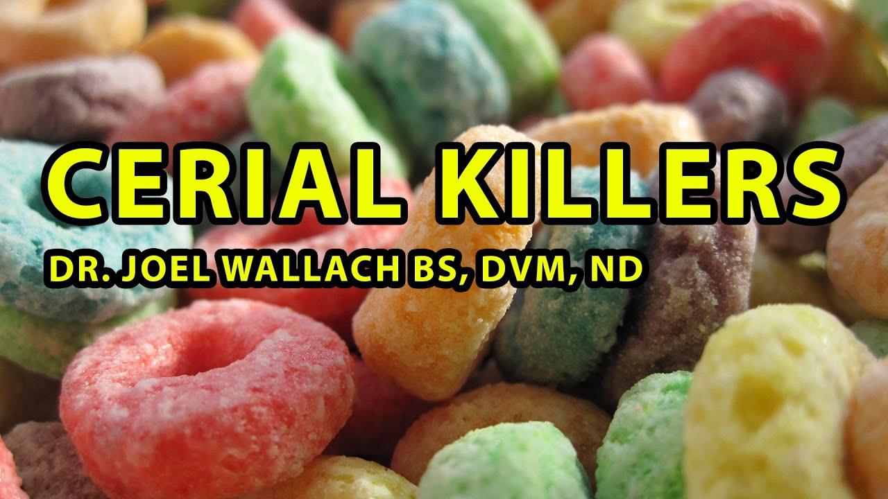 Cerial Killers - Dr. Joel Wallach | Video Version - YouTube