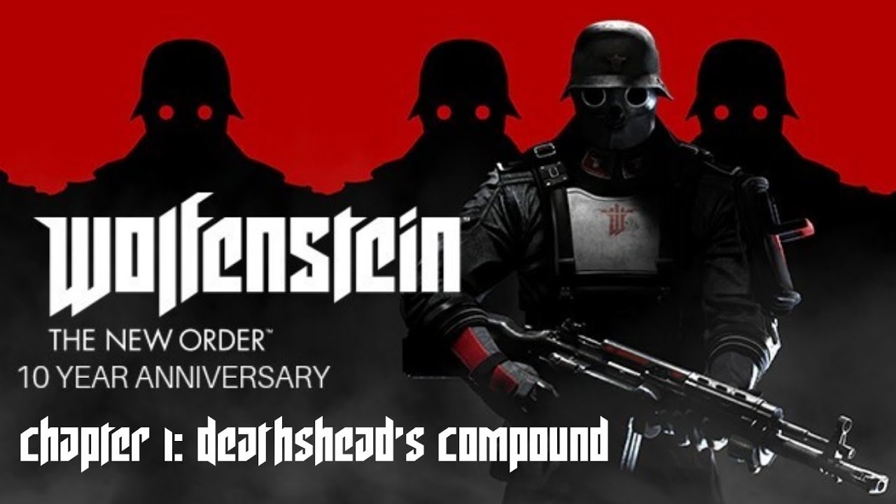 Wolfenstein The New Order Chapter 1: Deathshead's Compound (10 Year ...