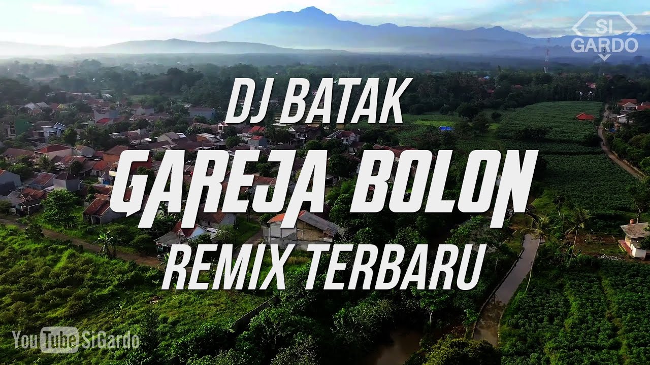 Dj Batak GAREJA BOLON Remix Terbaru 2021 (Si Gardo Remix) - YouTube