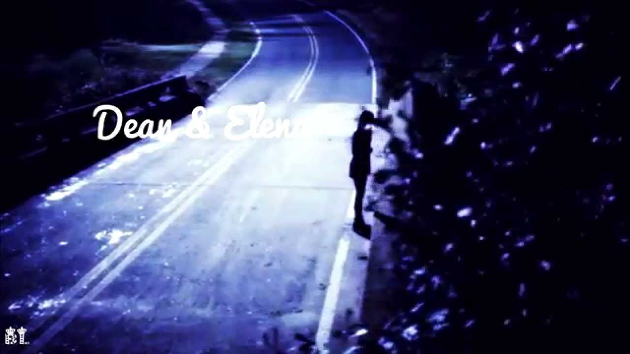Dean & Elena [The Gost Of You] - YouTube