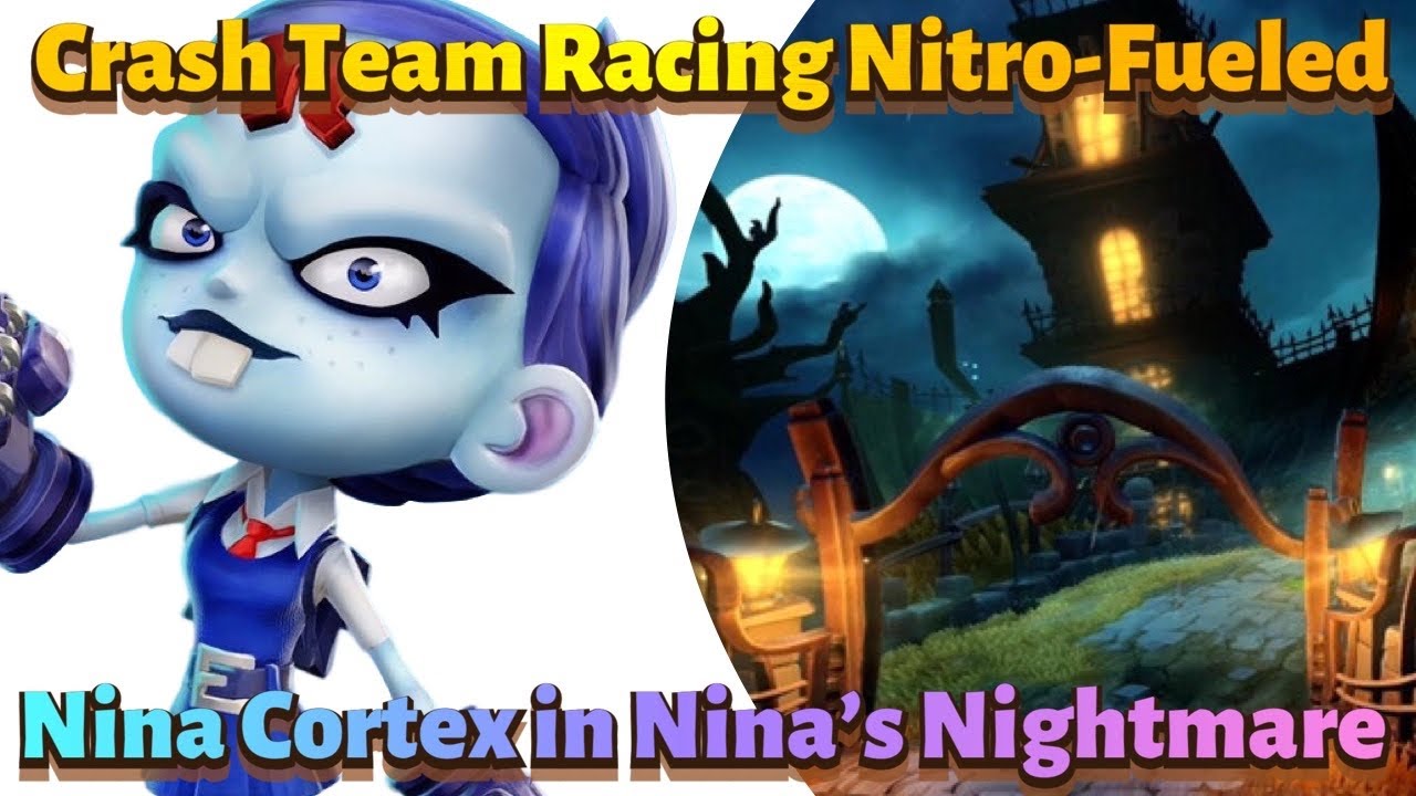 Crash Team Racing Nitro-Fueled: Nina Cortex in Nina’s Nightmare - YouTube