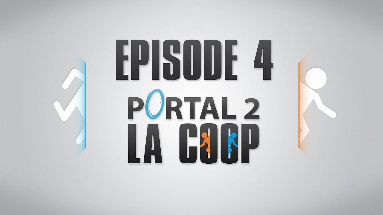 Portal 2 La Coop Episode 4 Partie 2 - Long cet épisode dis donc ...