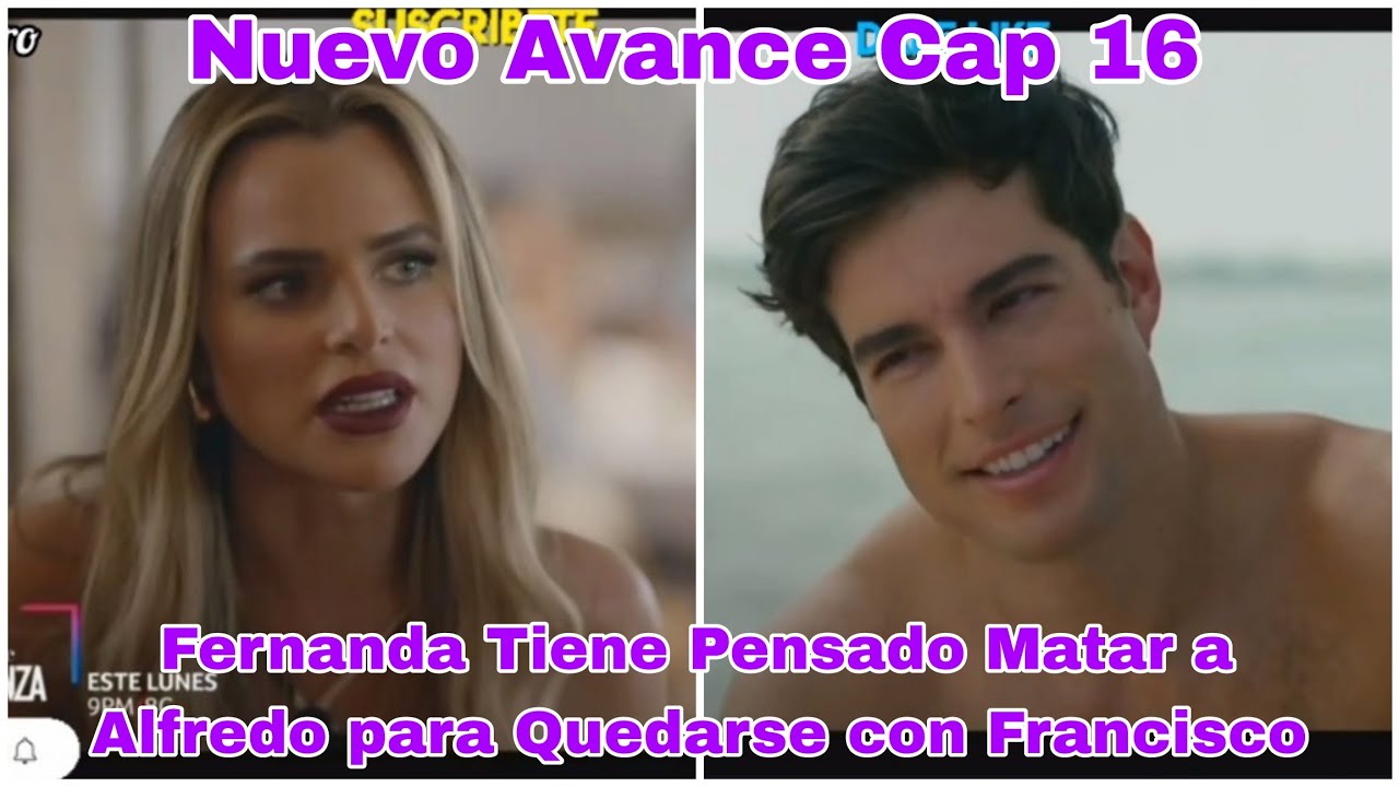 Sed de Venganza Capitulo 16 Avance: Fernanda Mata a Alfredo para ...