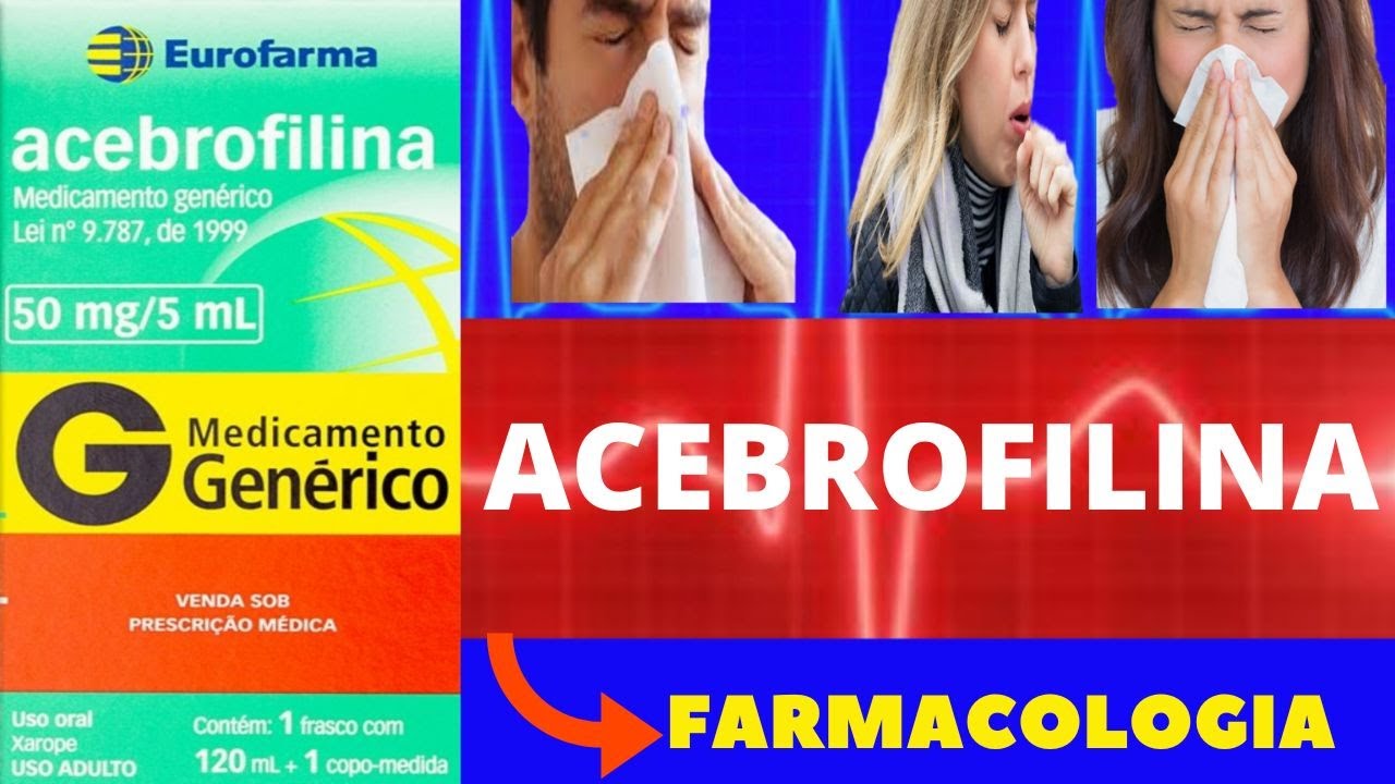 ACEBROFILINA - PARA QUE SERVE, COMO USAR, COMO FUNCIONA, EFEITOS ...