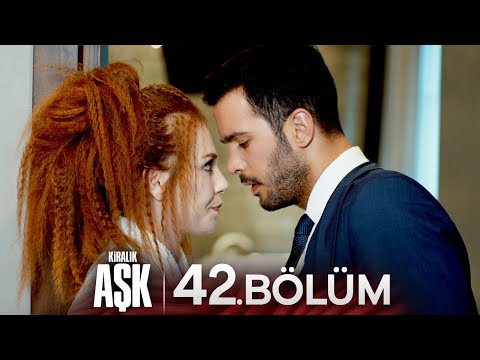 Kiralık Aşk 42. Bölüm