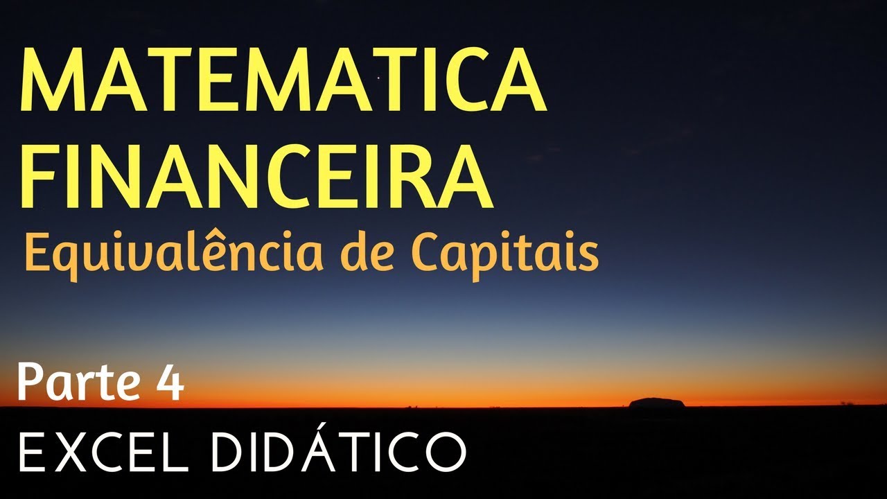 Matemática Financeira P4 - Equivalência de Capitais - YouTube