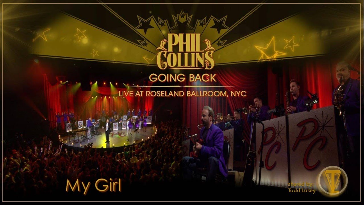 Phil Collins - "My Girl" Going Back: (Live at the Roseland Ballroom NYC ...