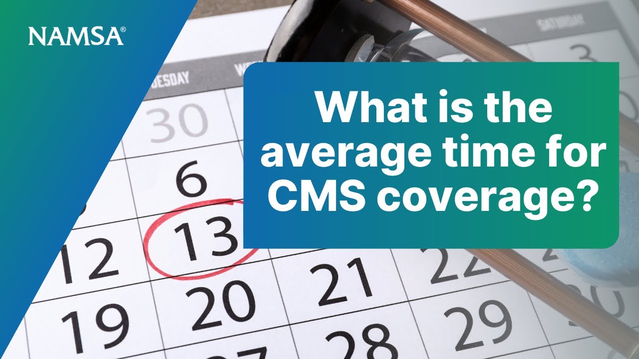 What is the average timeframe to get CMS coverage? - YouTube