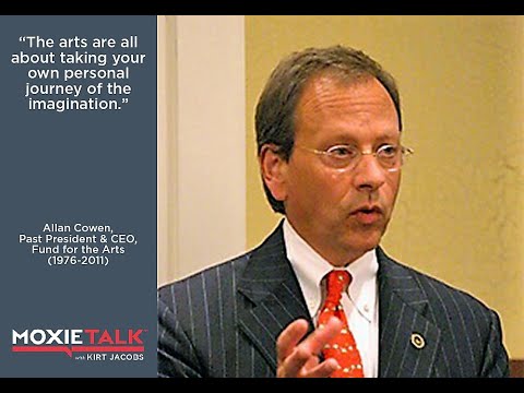 🎭 Allan Cowen-Past Pres/CEO-Fund for the Arts-MoxieTalk 🎭 - YouTube