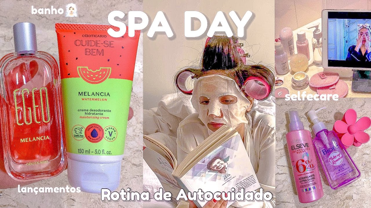 SPA DAY *COMPLETO* testando lançamentos do Oboticario• rotina de ...
