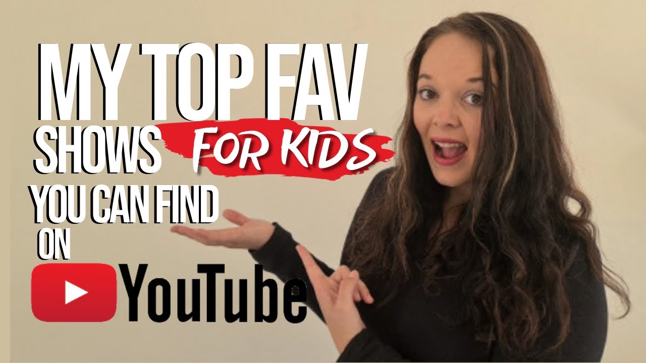 My Top Favorite Shows for KIDS on YouTube | Shows on YouTube for ...