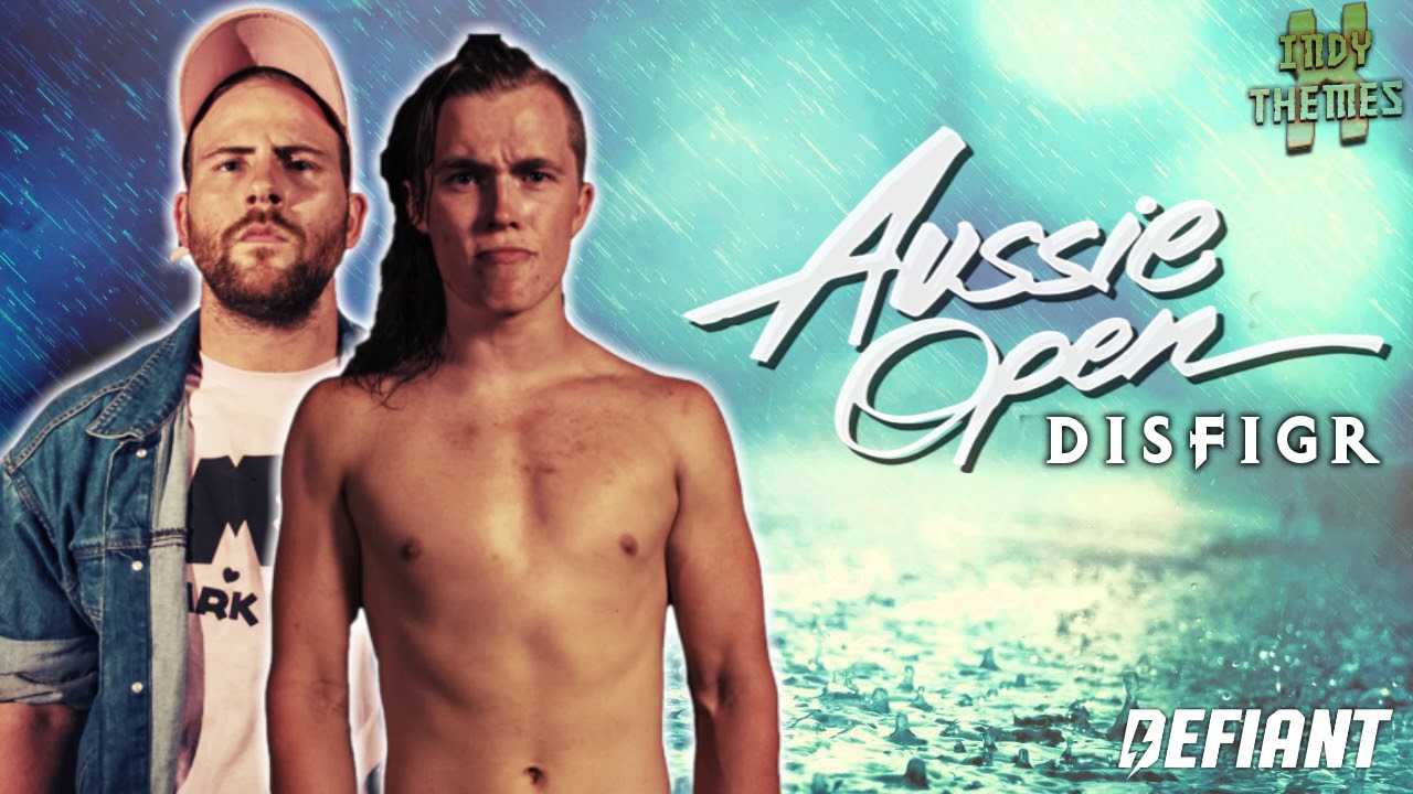 DEFIANT: "disfigr" Aussie Open (Mark Davis & Kyle Fletcher) Theme Song ...