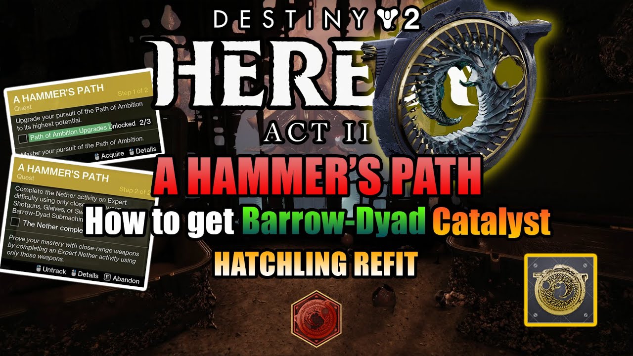 A Hammer's Path Quest! How to get Barrow-Dyad Catalyst! Hatchling Refit ...