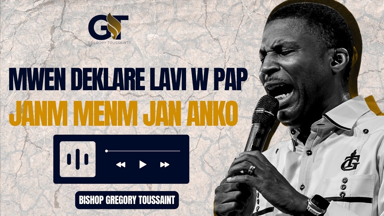 Mwen Deklare Lavi W Pap Janm Menm Jan Ankò | Bishop Gregory Toussaint ...