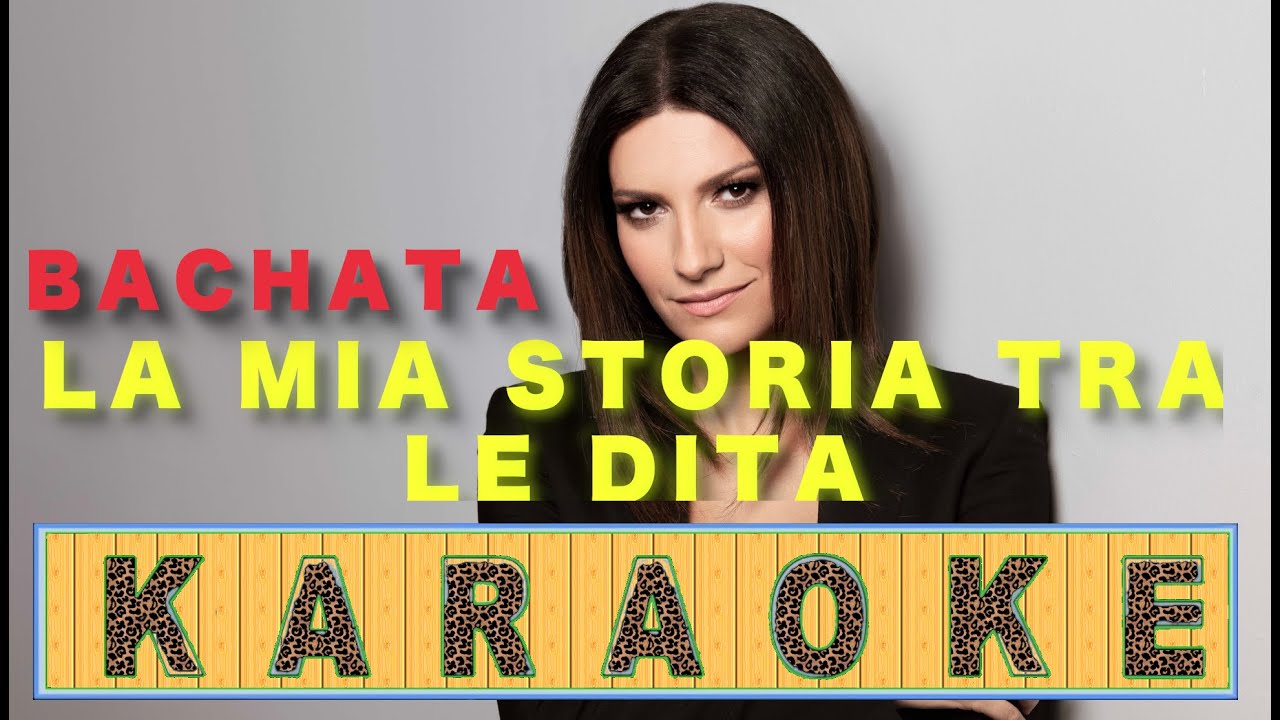 La mia storia tra le dita - BACHATA - Karaoke originale - YouTube