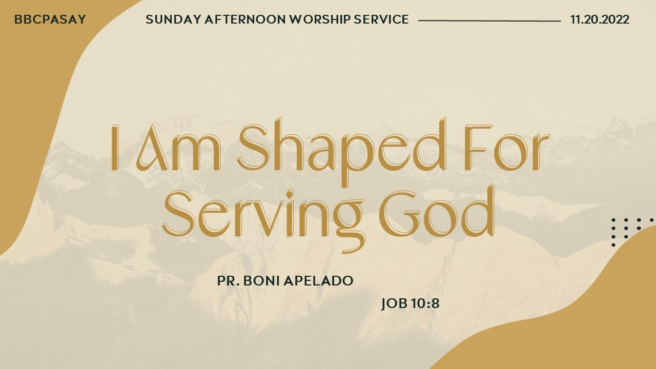 11.20.22 | I Am Shaped For Serving God — Pr. Boni Apelado - YouTube