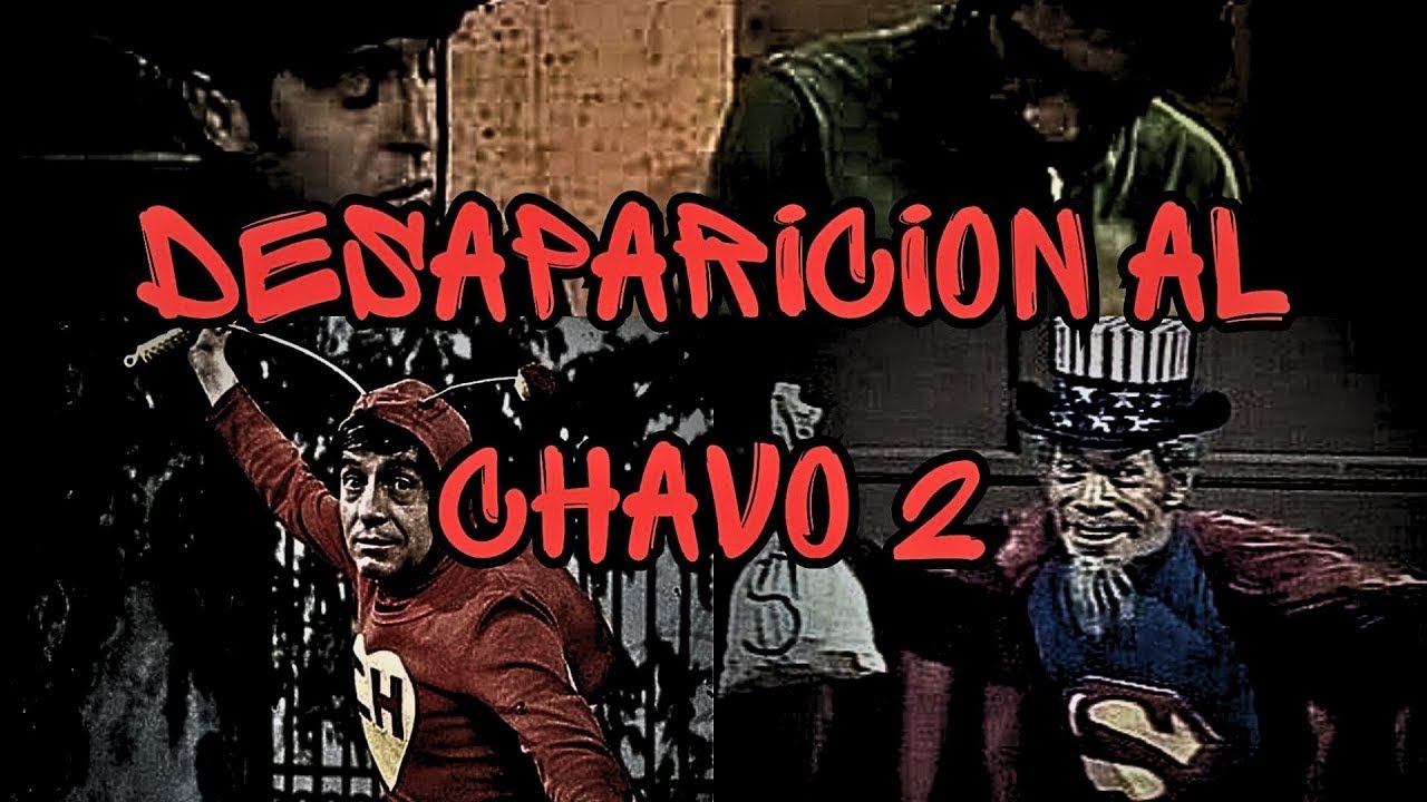Creepypasta del Chavo del 8 - Desaparición Al Chavo 2 (Loquendo) - YouTube