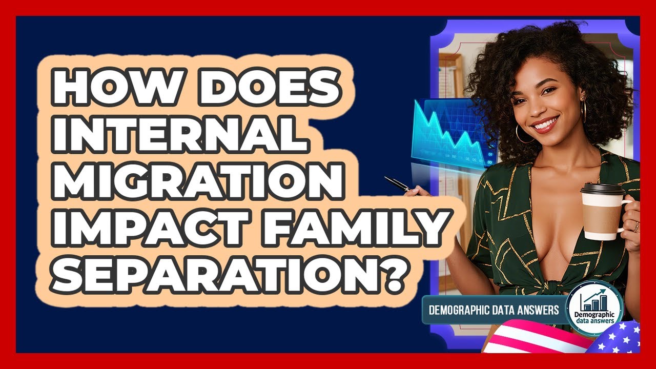 How Does Internal Migration Impact Family Separation? - Demographic ...