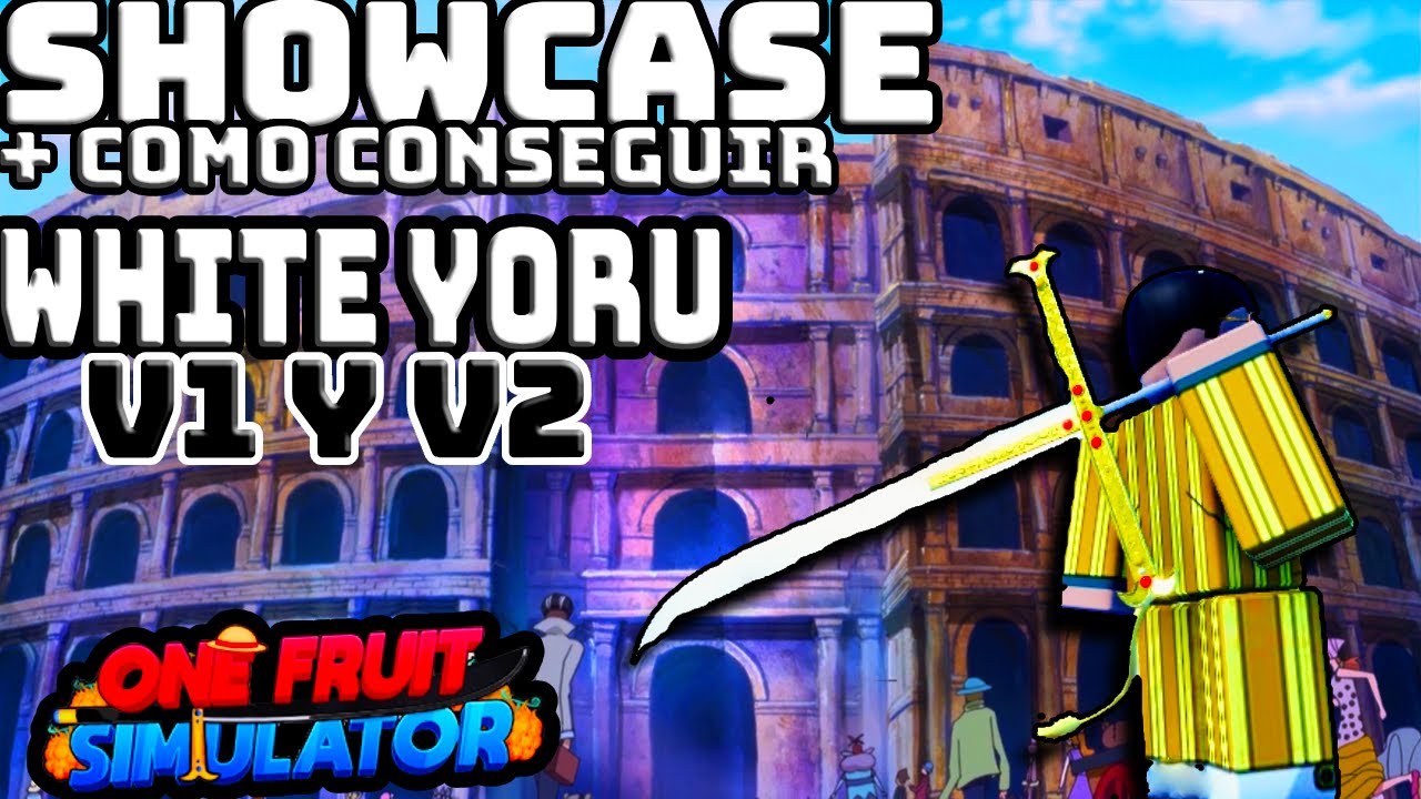 SHOWCASE y como CONSEGUIR la YORU BLANCA en ONE FRUITS SIMULATOR - YouTube