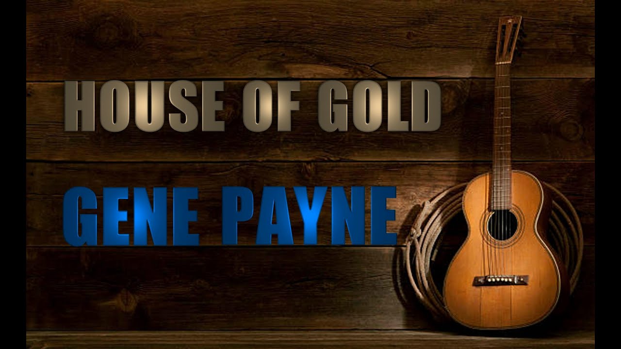 House Of Gold by Gene Payne - YouTube