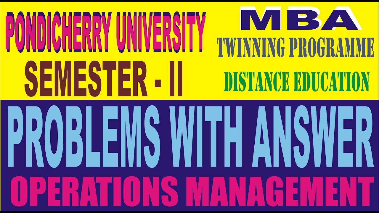 OM PROBLEMS FOR PONDICHERRY UNIVERSITY DD/TWINNING MBA EXAM - YouTube