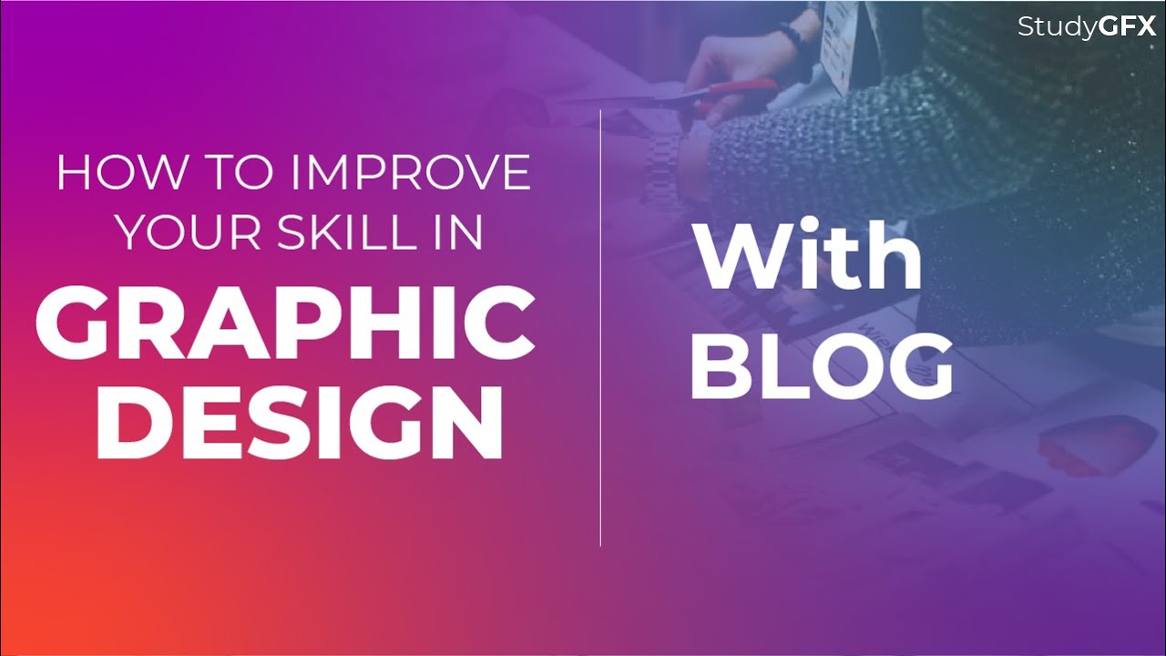 How to improve your graphic design skill With "BLOG" Best way for ...