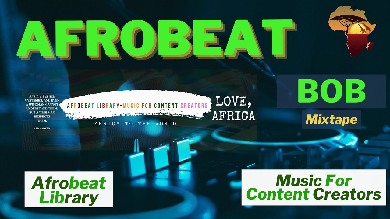 BOB Mixtape | Afrobeat Library | Music for content creators - YouTube