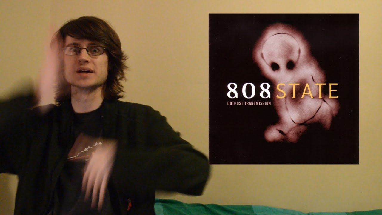 808 State - Outpost Transmission (Album Review) - YouTube