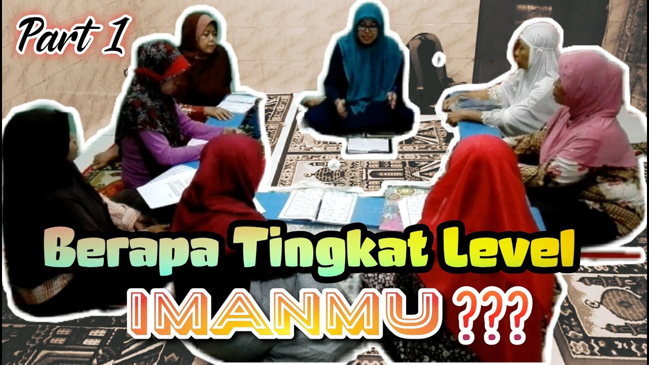 LEVEL IMAN MANUSIA - (Part 1) || Ustdzh. Amrina - YouTube