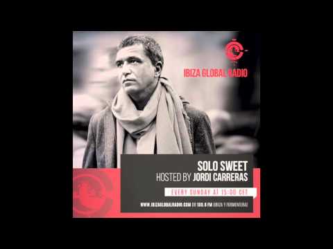 JORDI CARRERAS - Solo Sweet#1 (Ibiza Global Radio) 21/02/2016