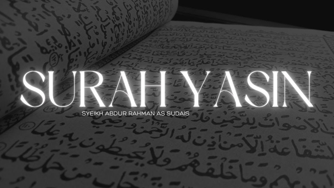 Surah Yasin Sudais Bacaan Merdu Al Quran Islam