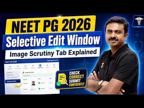 NEET PG 2026 - Selective Edit Window | Image Scrutiny Tab Explained