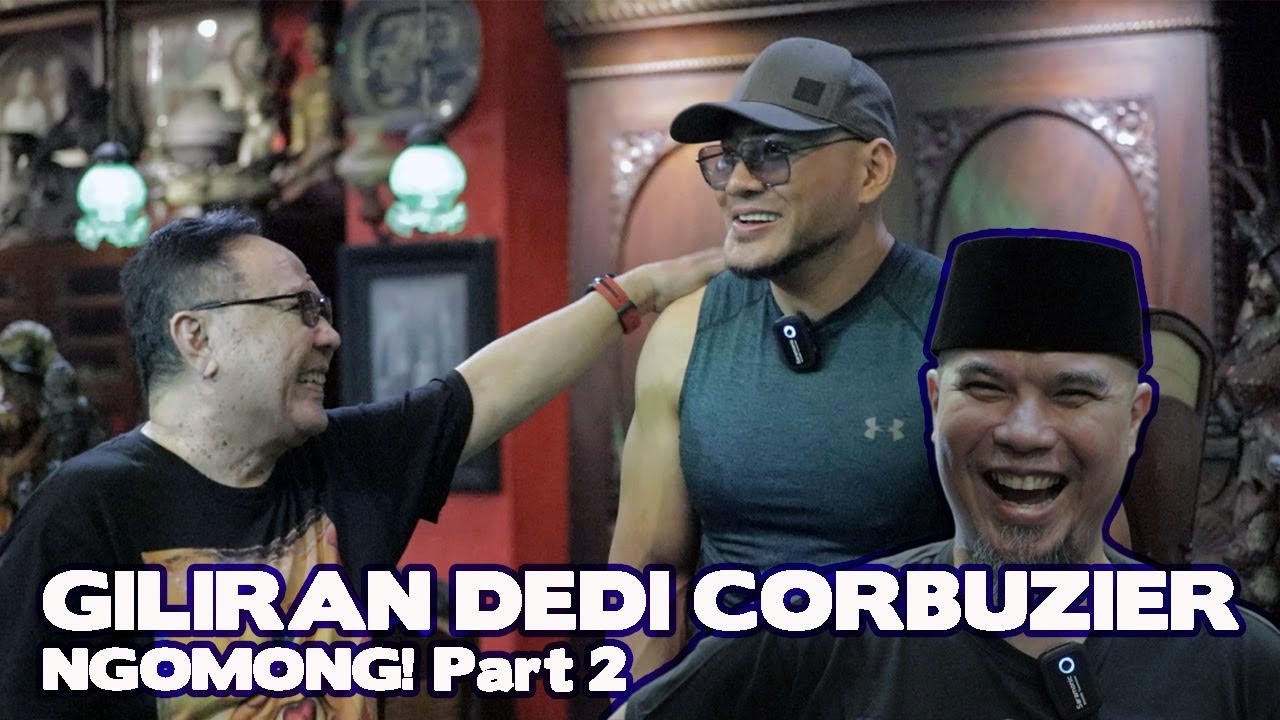GILIRAN DEDI CORBUZIER NGOMONG! Part 2 - YouTube