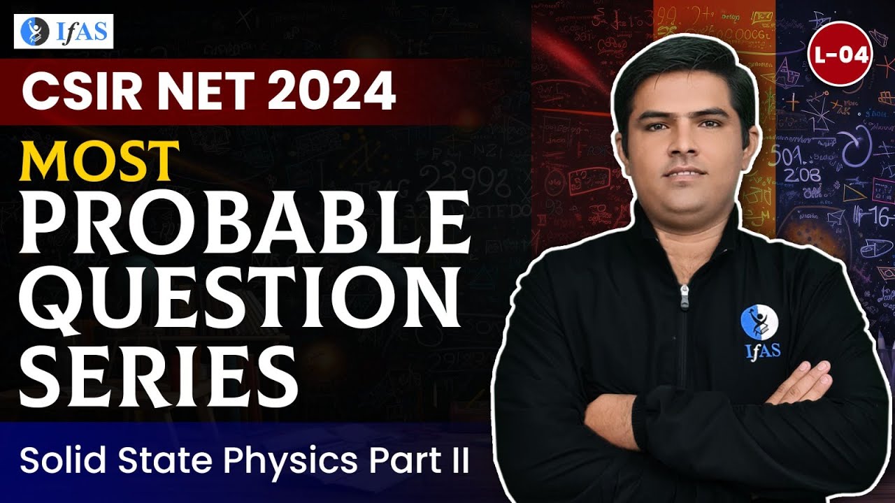 Csir Net Solid State Physics Most Probable Question Csir Net Jrf 2024 Physical Science Ifas