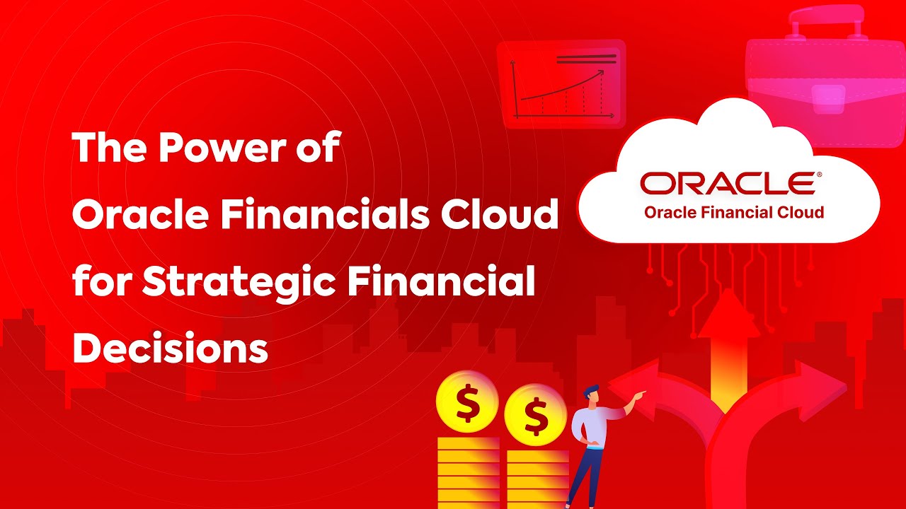 The Power of Oracle Financials Cloud for Strategic Financial Decisions ...